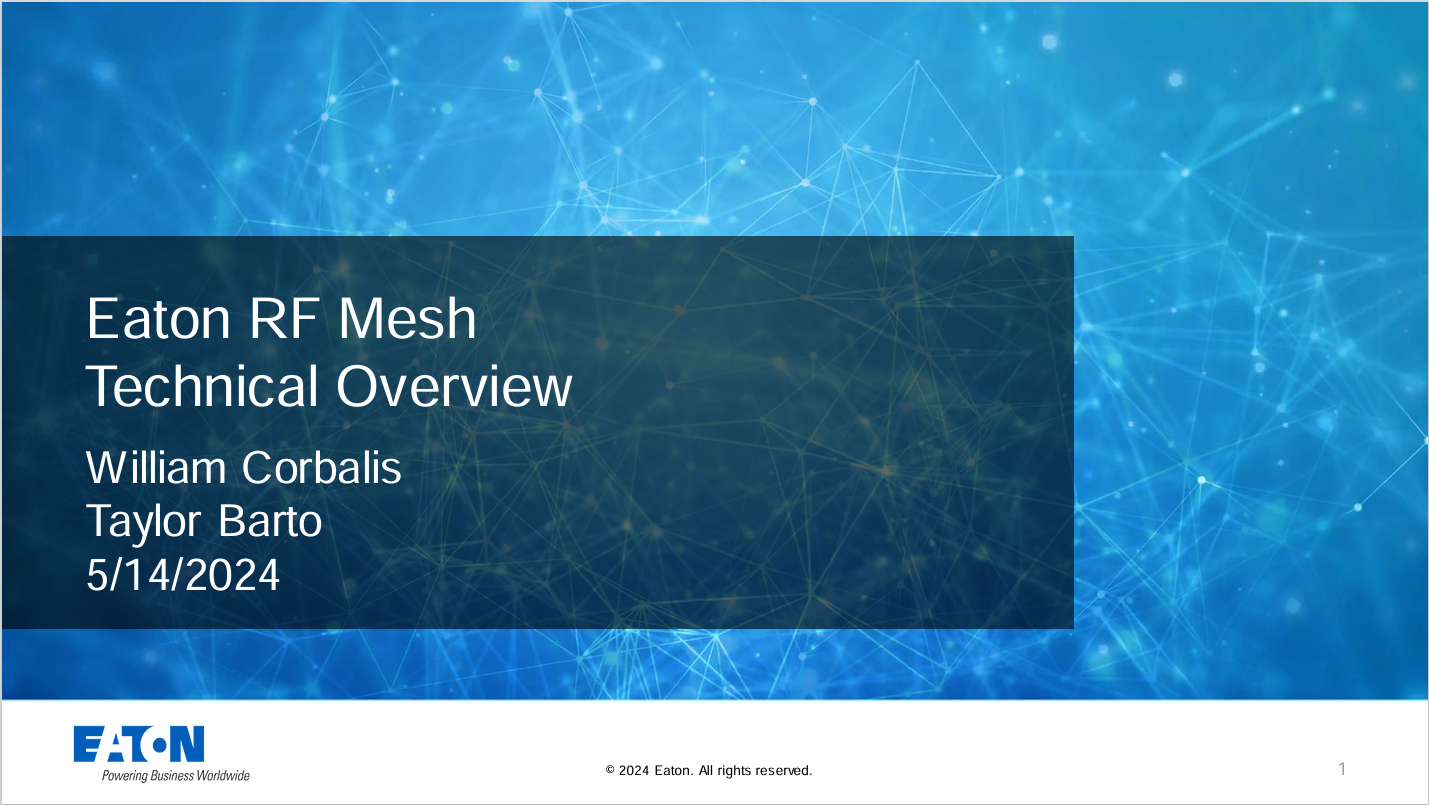2024 - Eaton RF Mesh Technical Overview - EATON Energy Automation ... 2024 - Eaton RF Mesh Technical Overview - EATON Energy Automation ...